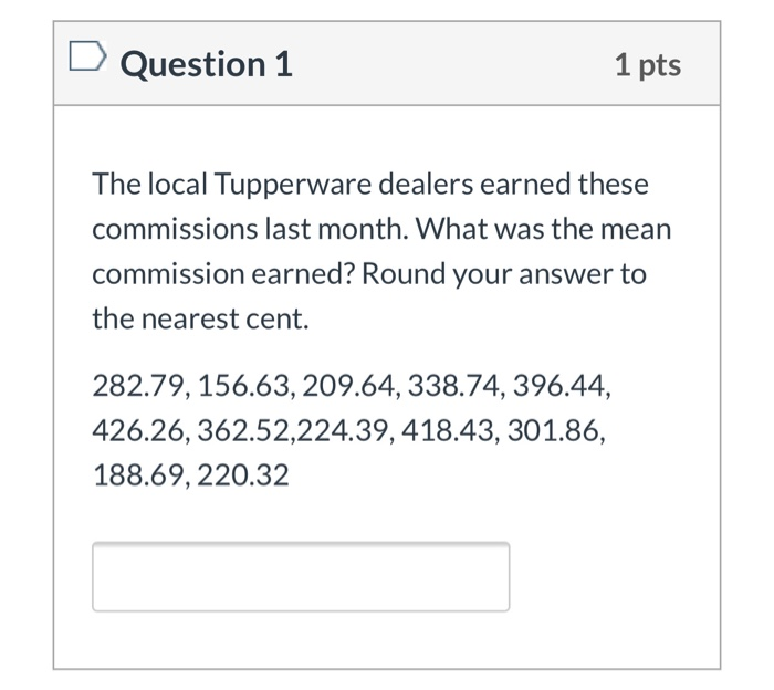 Solved D Question 1 1 pts The local Tupperware dealers | Chegg.com