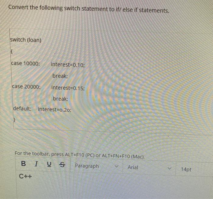 Solved Convert The Following Switch Statement To If Else If 