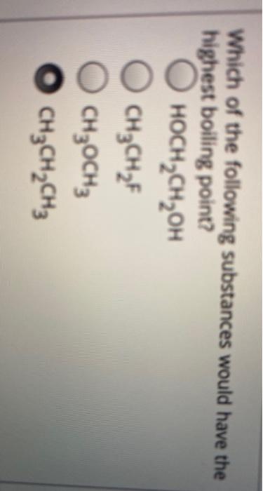 Solved Which of the following substances would have the | Chegg.com