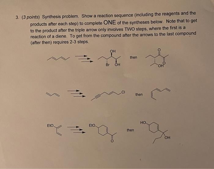 Solved (3 points) Synthesis problem. Show a reaction | Chegg.com