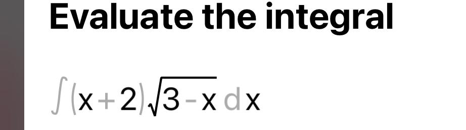 Solved Evaluate the integral∫﻿﻿(x+2)3-x2dx | Chegg.com