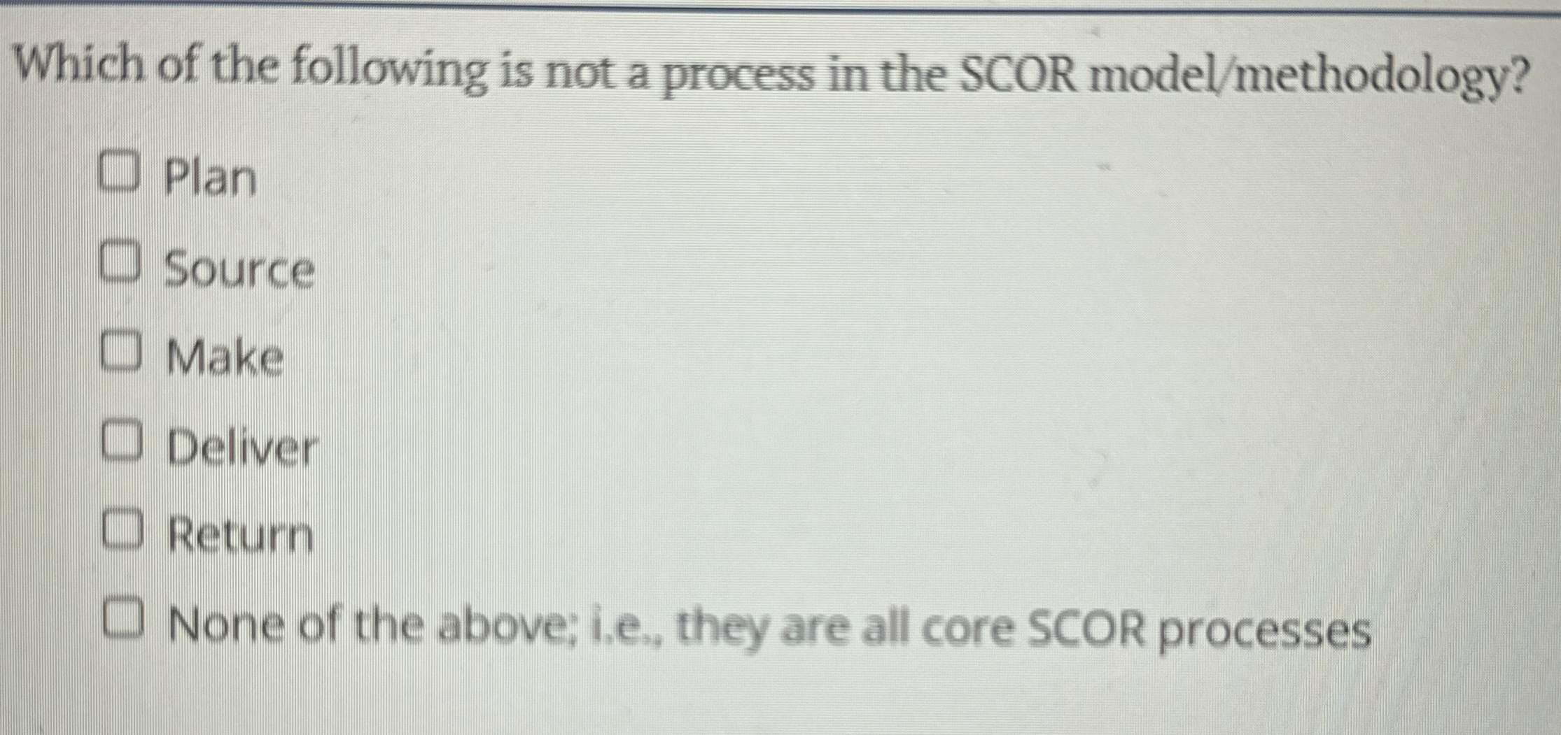 Solved Which of the following is not a process in the SCOR | Chegg.com
