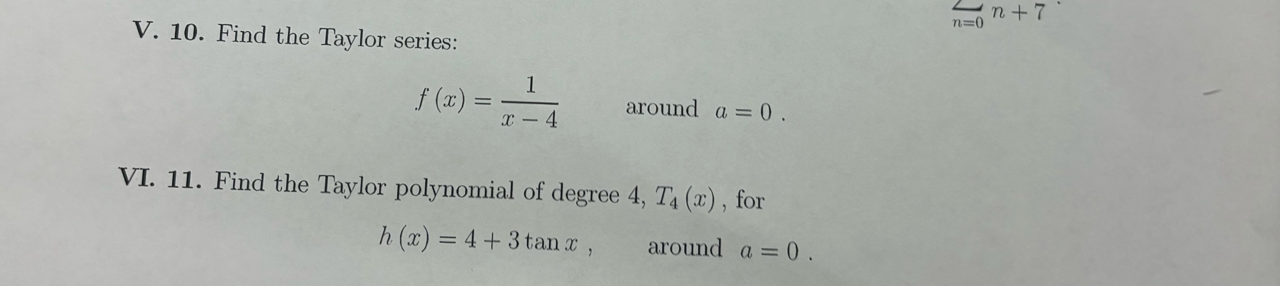 Solved V. 10. ﻿Find the Taylor series:f(x)=1x-4, ﻿around | Chegg.com