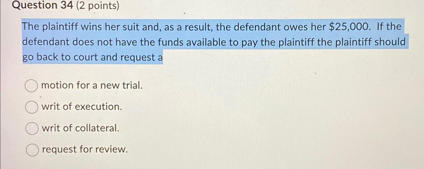 Solved Question 34 (2 ﻿points)The plaintiff wins her suit | Chegg.com