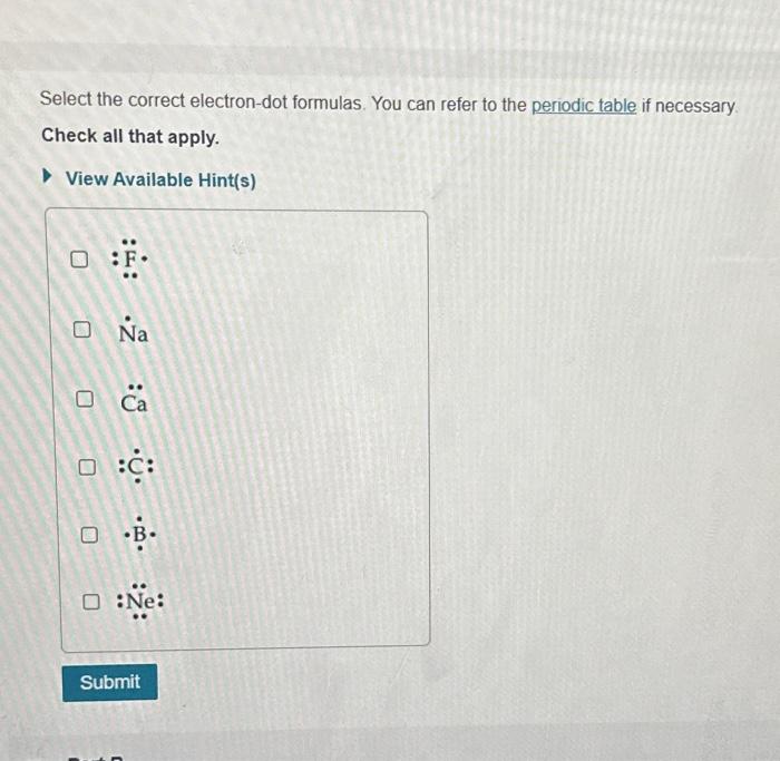 Solved Select the correct electron-dot formulas. You can | Chegg.com