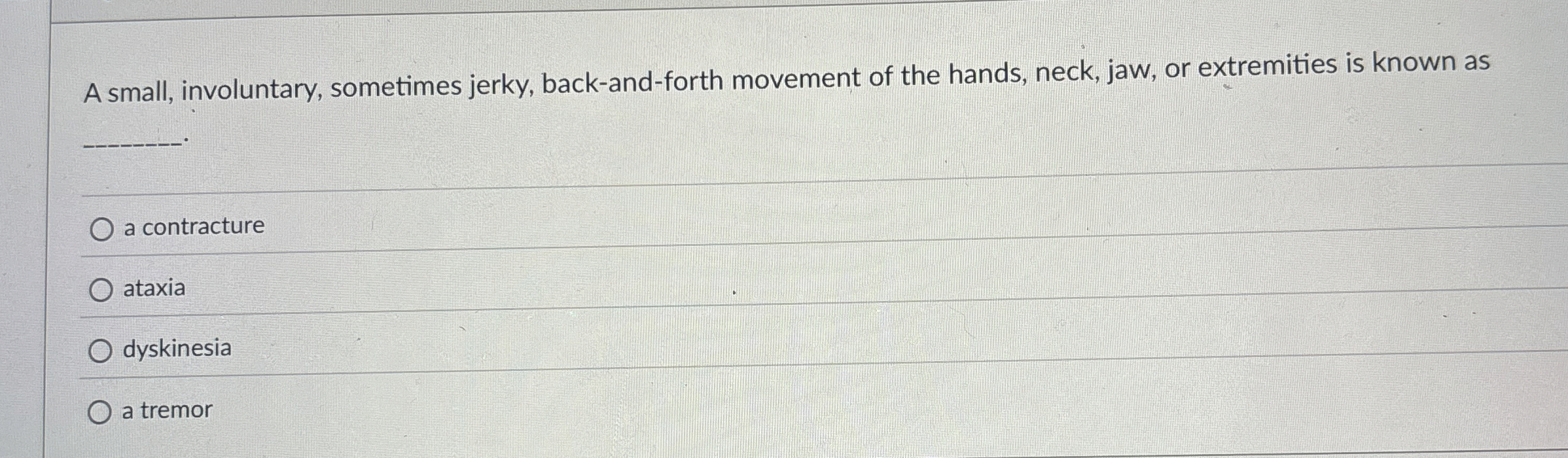 Solved A small, involuntary, sometimes jerky, back-and-forth | Chegg.com