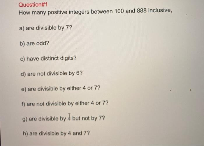 Solved Question#1 How many positive integers between 100 and | Chegg.com
