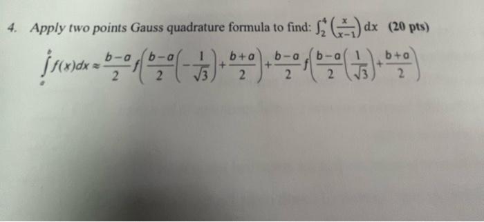 Solved Apply two points Gauss quadrature formula to find: | Chegg.com