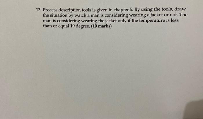 Solved 13. Process description tools is given in chapter 5. | Chegg.com