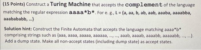 Solved (15 Points) Construct a Turing Machine that accepts | Chegg.com