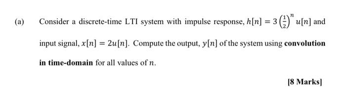 Solved a) Consider a discrete-time LTI system with impulse | Chegg.com