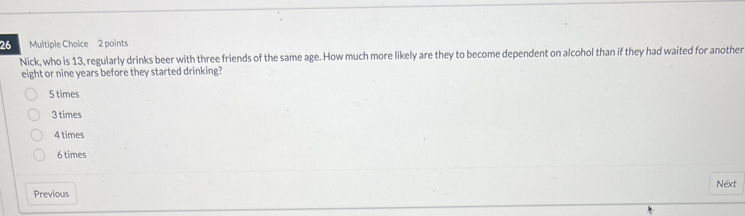 Solved 26Multiple Choice2 ﻿pointsNick, who is 13 , | Chegg.com