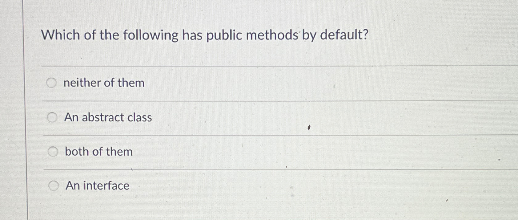 Solved Which of the following has public methods by | Chegg.com