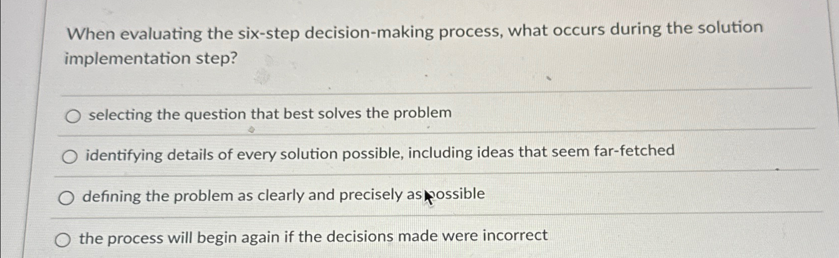 Solved When evaluating the six-step decision-making process, | Chegg.com
