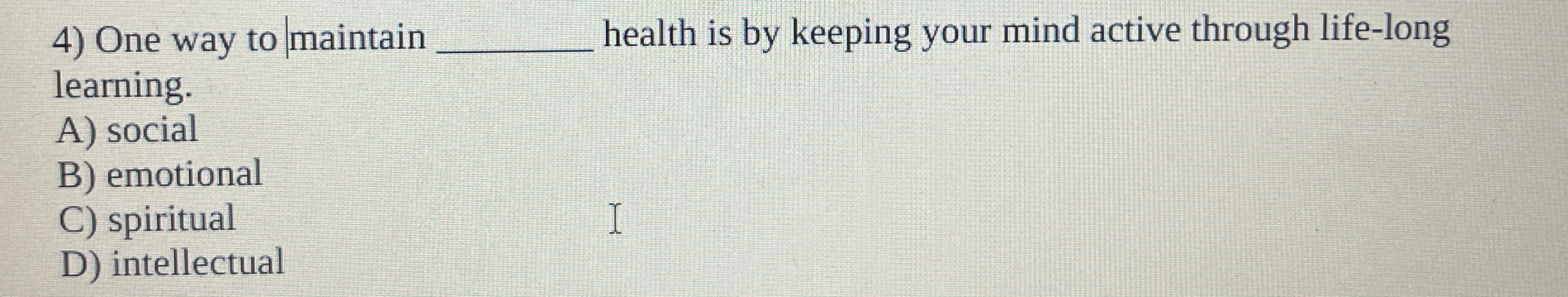 Solved One way to maintain q, ﻿health is by keeping your | Chegg.com