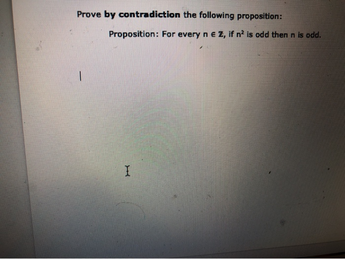 Solved Prove by contradiction the following proposition: | Chegg.com Solved Prove by contradiction the following proposition: | Chegg.com