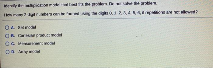 Solved Identify the multiplication model that best fits the | Chegg.com