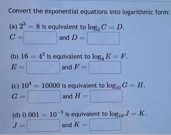 Solved Convert the exponential equations into logarithmic | Chegg.com