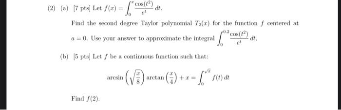 Solved 2) (a) [7 pts ] Let f(x)=∫0xetcos(t2)dt. Find the | Chegg.com