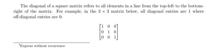 Solved The diagonal of a square matrix refers to all | Chegg.com