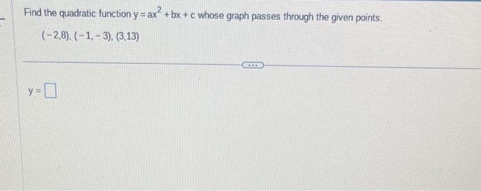 Solved Find the quadratic function y=ax2+bx+c whose graph | Chegg.com