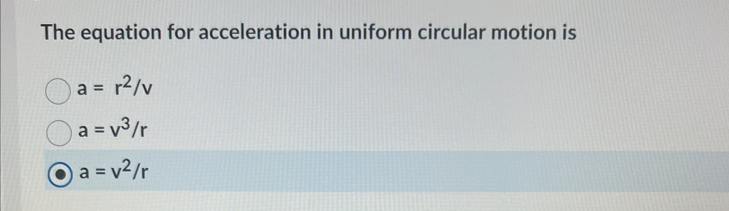Solved The equation for acceleration in uniform circular | Chegg.com