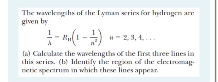 Solved The wavelengths of the Lyman series for hydrogen are | Chegg.com