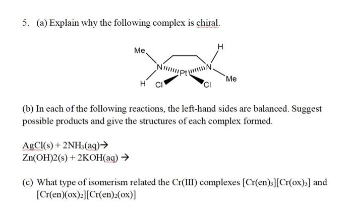 Solved 5. (a) Explain why the following complex is chiral. | Chegg.com