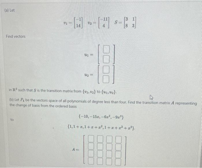 Solved (a) Let v1=[−114]v2=[−114]S=[3813] Find vectors u1=[ | Chegg.com