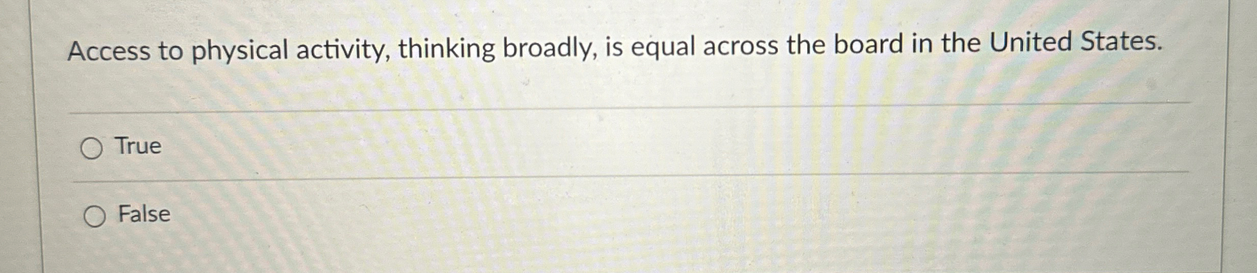 Solved Access to physical activity, thinking broadly, is | Chegg.com