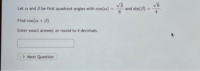 Solved Let a and ß be first quadrant angles with cos(a) Find | Chegg.com