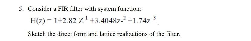 Solved 5. Consider a FIR filter with system function: | Chegg.com