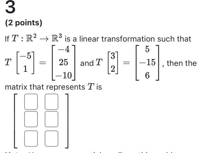 Solved If T:R2→R3 is a linear transformation such that | Chegg.com