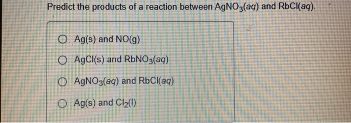 Solved Predict the products of a reaction between AgNO3(aq) | Chegg.com