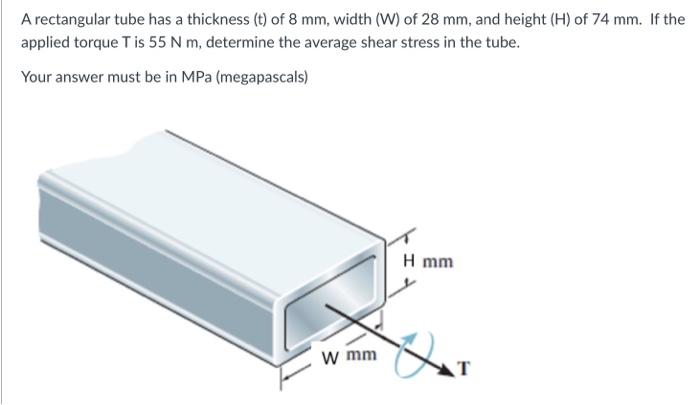 Solved A rectangular tube has a thickness (t) of 8 mm, width | Chegg.com