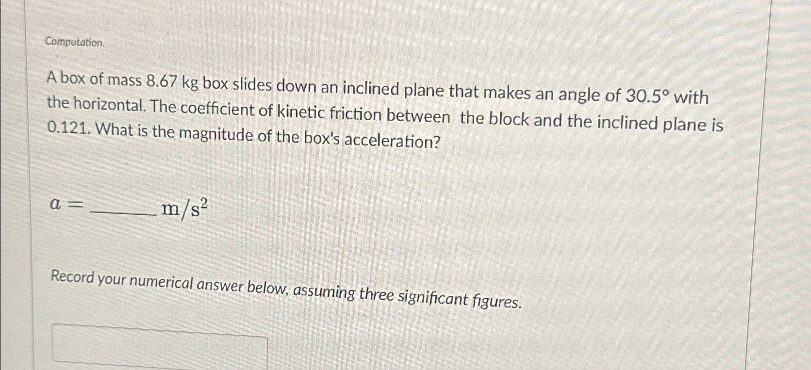 Solved Computation.A box of mass 8.67kg ﻿box slides down an | Chegg.com