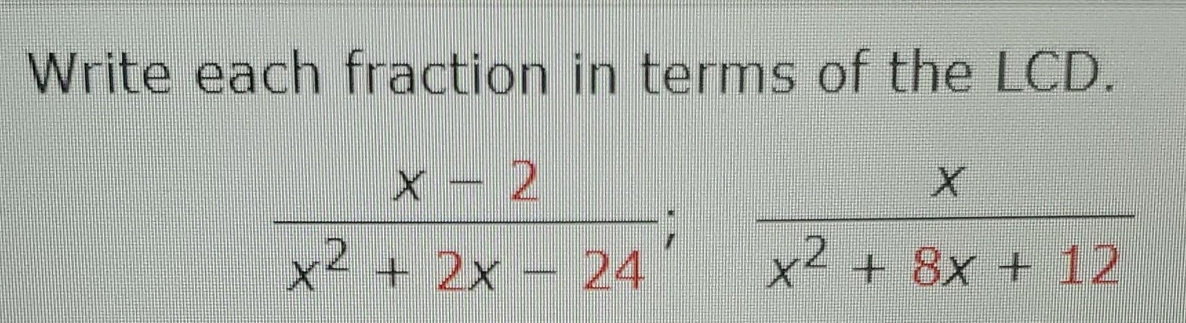 Write each fraction in terms of the LCD. | Chegg.com