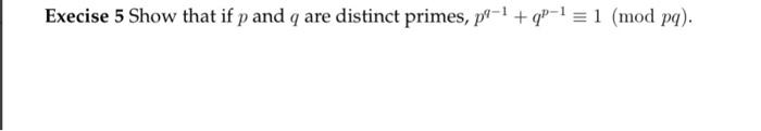 Solved Execise 5 Show that if p and q are distinct primes, | Chegg.com
