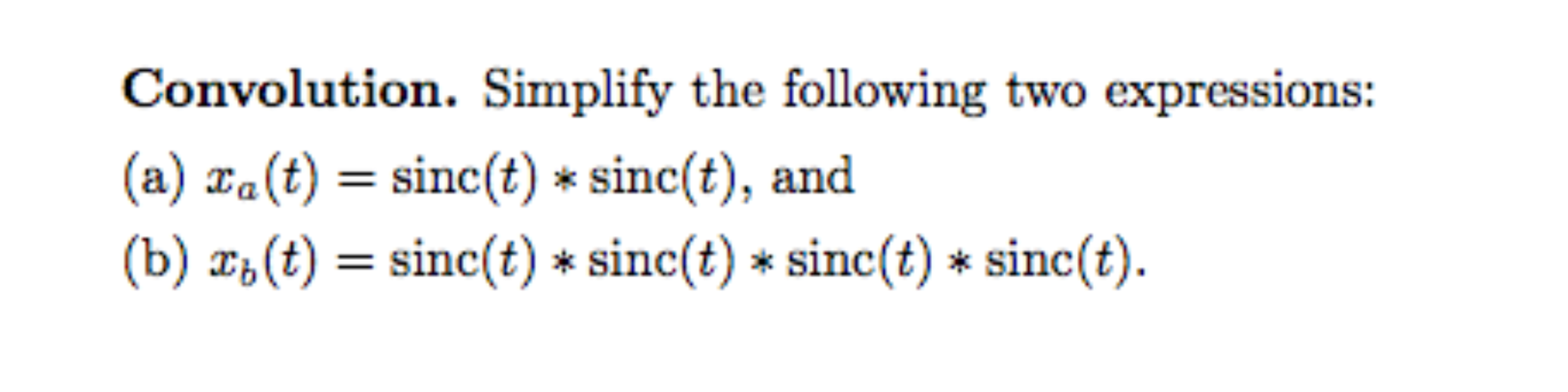 Solved Convolution. Simplify the following two | Chegg.com