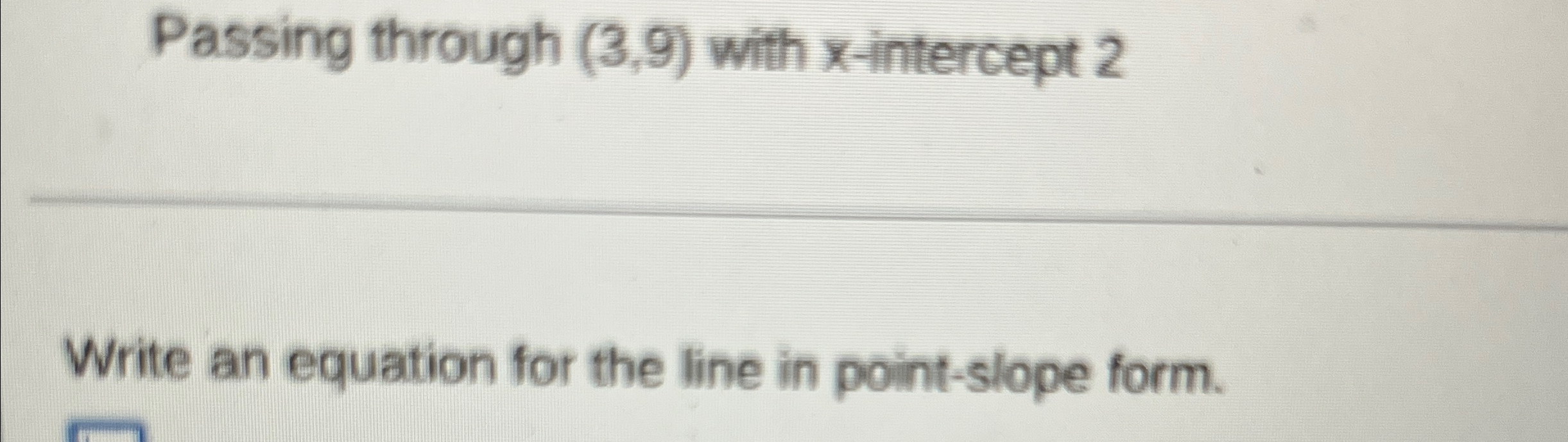 Solved Passing through (3,9) ﻿with x-intercept 2Write an | Chegg.com