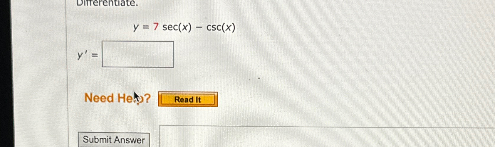 Solved y=7sec(x)-csc(x)y'=Need Het)? | Chegg.com