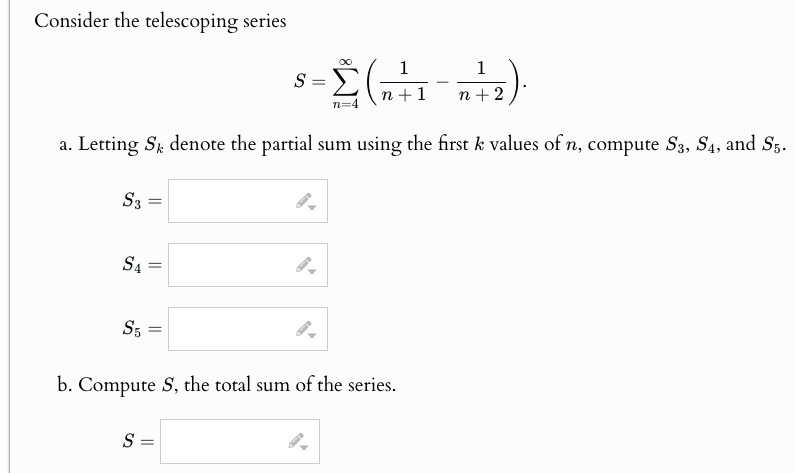 Solved Consider the telescoping seriesS=∑n=4∞(1n+1-1n+2).a. | Chegg.com