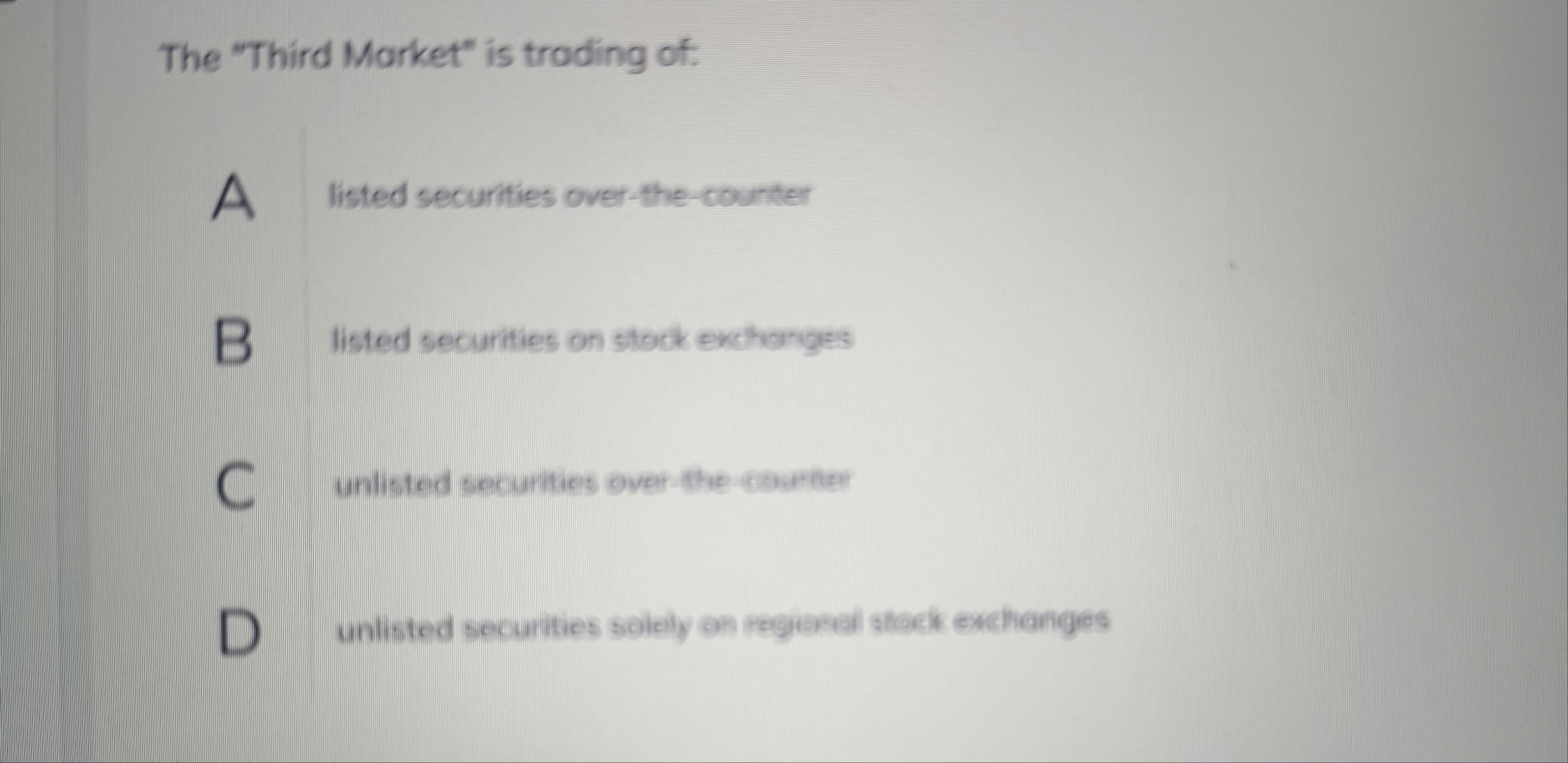 Solved The "Third Market" is trading of:A listed securities | Chegg.com