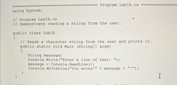 Solved Program Lab1B.cs using System; // Program Lab1B.cs /I | Chegg.com Solved Program Lab1B.cs using System; // Program Lab1B.cs /I | Chegg.com