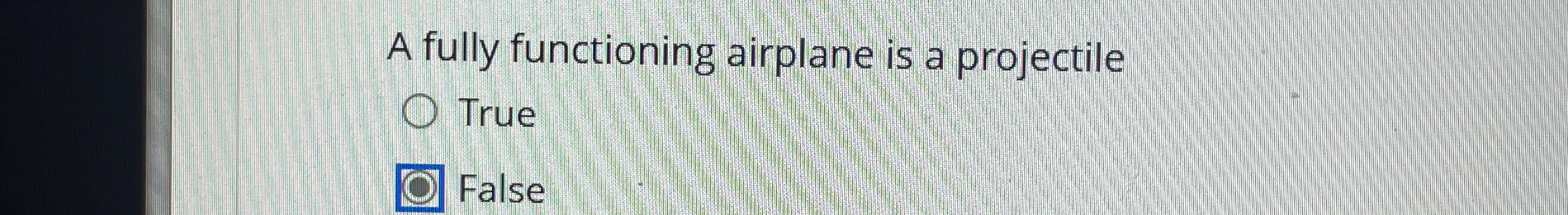 Solved A fully functioning airplane is a projectileTrueFalse | Chegg.com