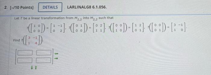 Solved 2. [-/10 Points) DETAILS LARLINALG8 6.1.056. Let T be | Chegg.com Solved 2. [-/10 Points) DETAILS LARLINALG8 6.1.056. Let T be | Chegg.com