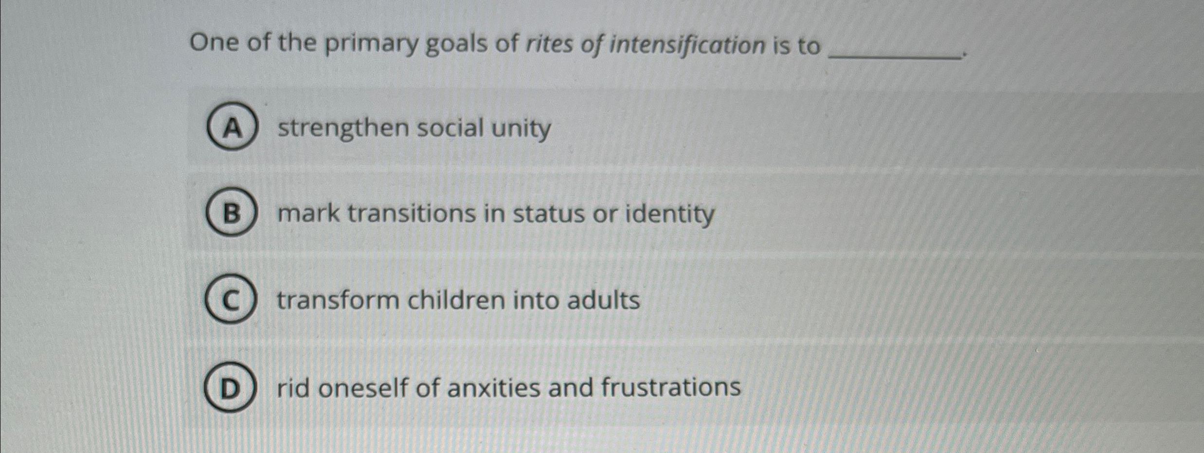 Solved One of the primary goals of rites of intensification | Chegg.com