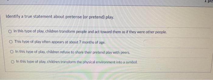 Solved pe Identify a true statement about pretense (or | Chegg.com