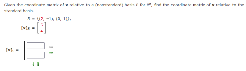 Solved Given the coordinate matrix of x ﻿relative to a | Chegg.com