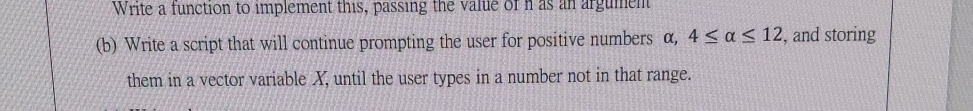Solved (b) ﻿Write a script that will continue prompting the | Chegg.com